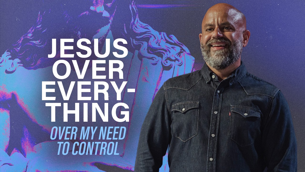 Jesus Over Everything | Over My Need To Control | Pastor Guillermo ...