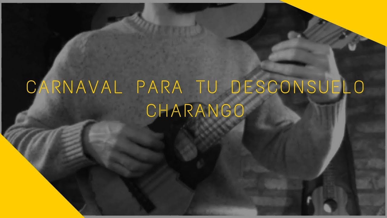 CHARANGO | Carnaval Para Tu Desconsuelo - Pampa Yakuza (Charango cover ...