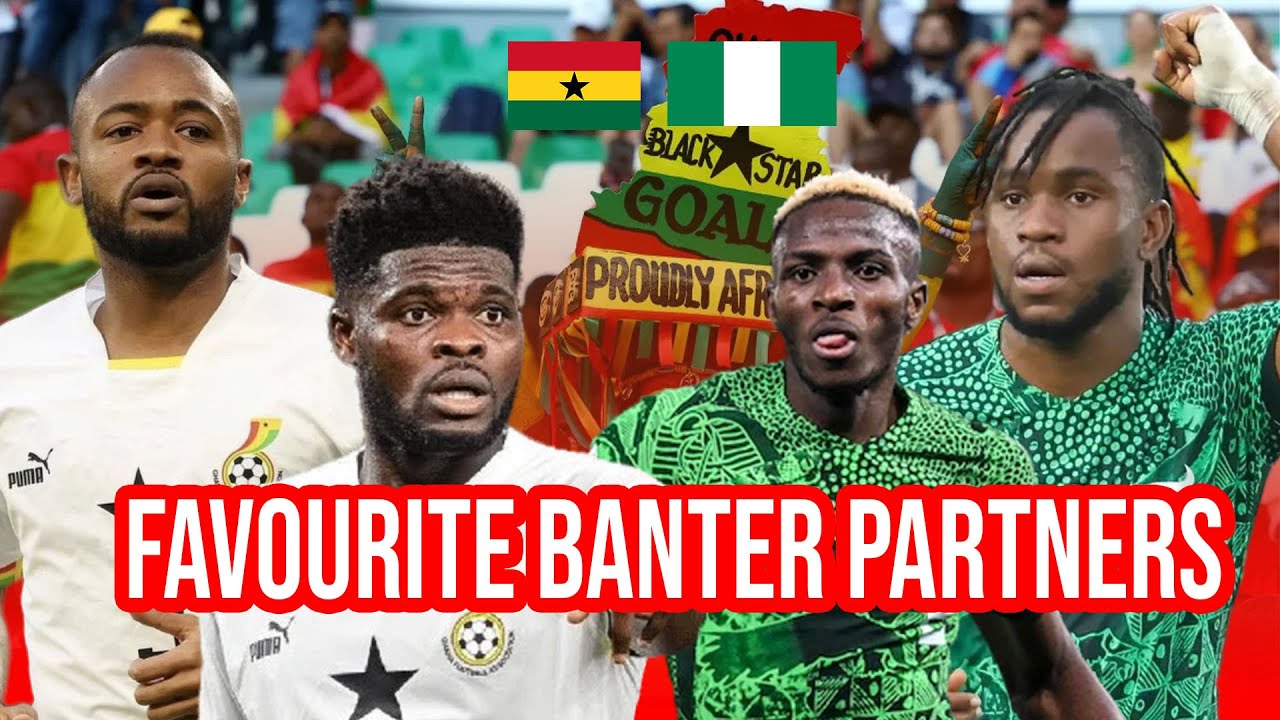 This is why Nigeria and Ghana are Africa's best Banter partners - YouTube