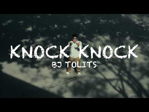 KNOCK KNOCK | BJ TOLITS [ OFFICIAL MUSIC VIDEO ]