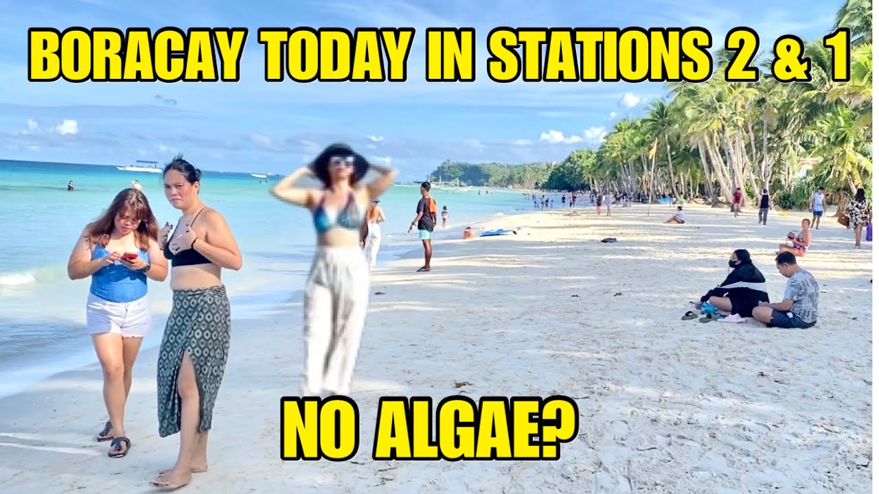 BORACAY TODAY IN STATIONS 2 & 1- NO ALGAE? MAY 5, 2023 - YouTube