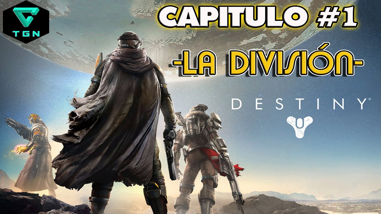 Destiny Capitulo #1 | La División | - YouTube