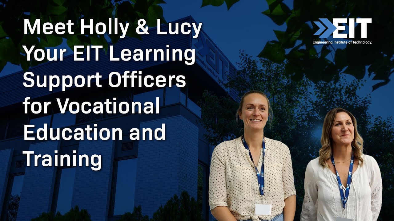 Meet Holly & Lucy Your EIT Learning Support Officers for Vocational Education and Training - YouTube