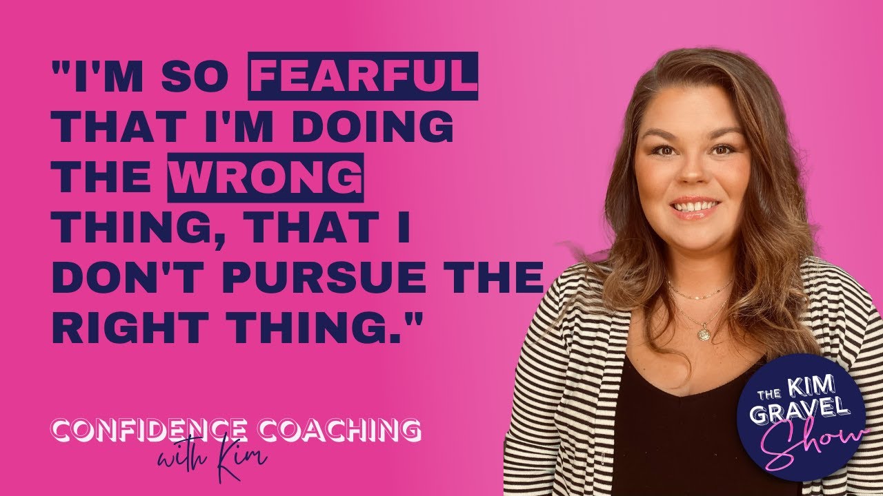 Confidence Coaching with Kim: Stop Making Excuses & Think Bigger About ...