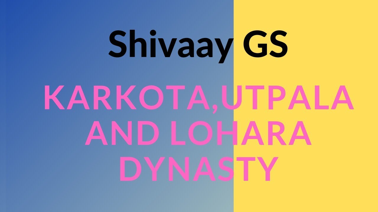 Dynasties of Ancient Kashmir, Karkota, Utpala and Lohara Dynasty(7-14 ...