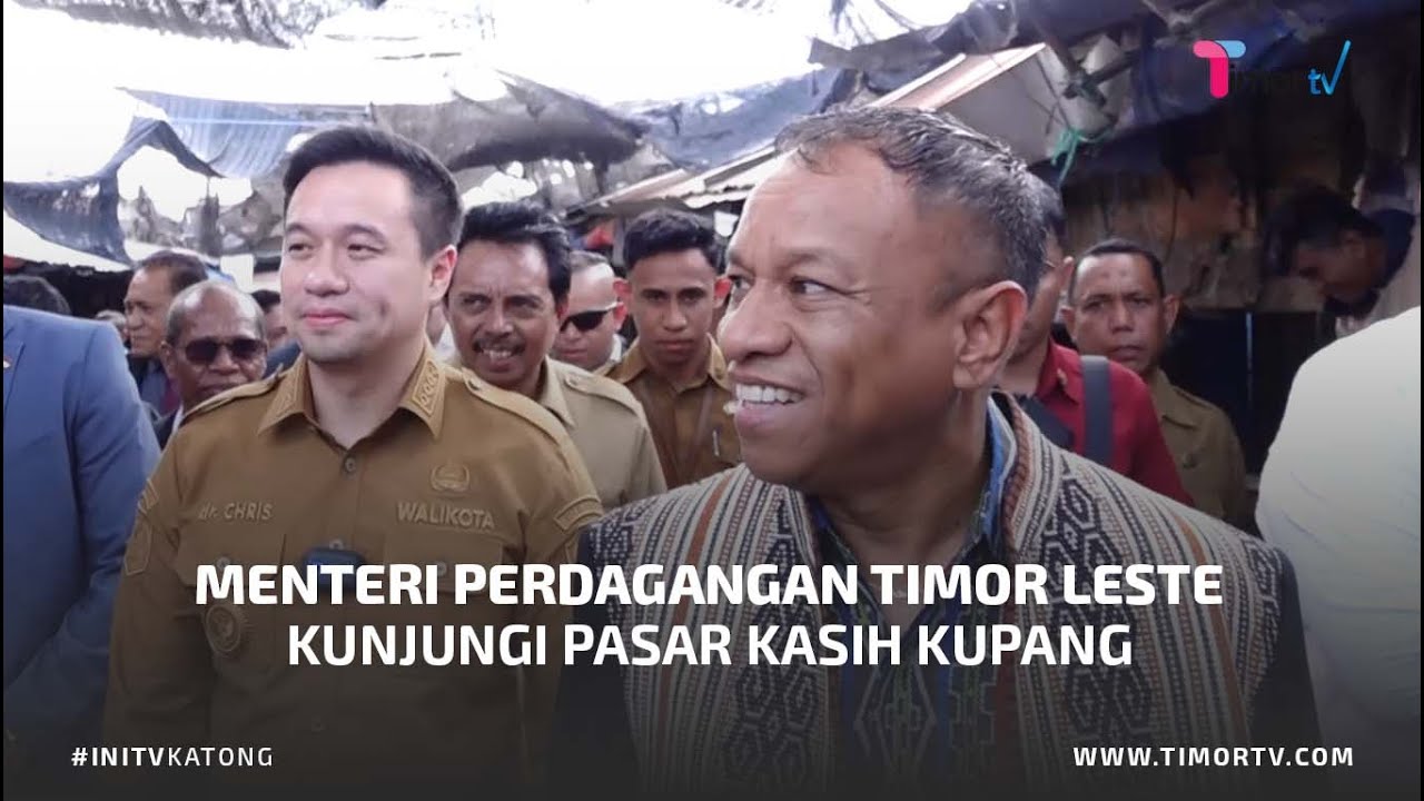 MENTERI PERDAGANGAN TIMOR LESTE KUNJUNGI PASAR KASIH KUPANG - YouTube