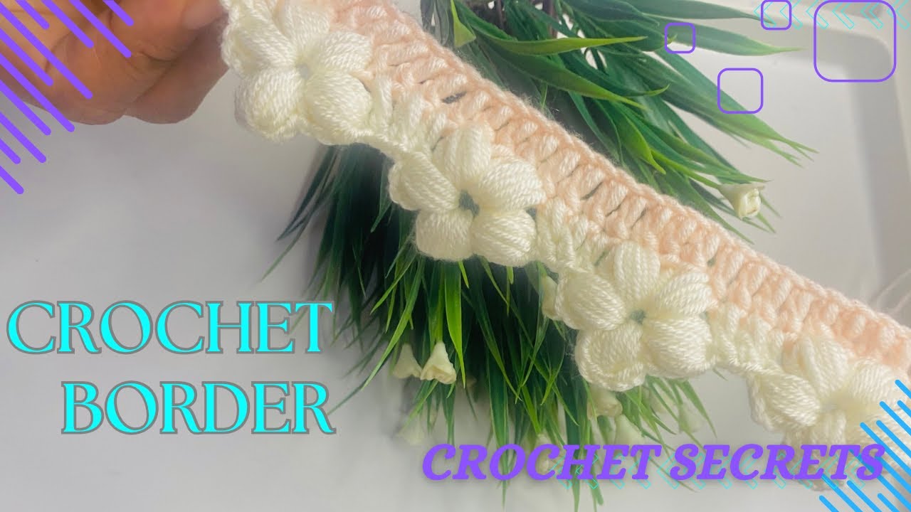 Crochet floral border , puff flower border , how to make flower edge crochet step by step ...