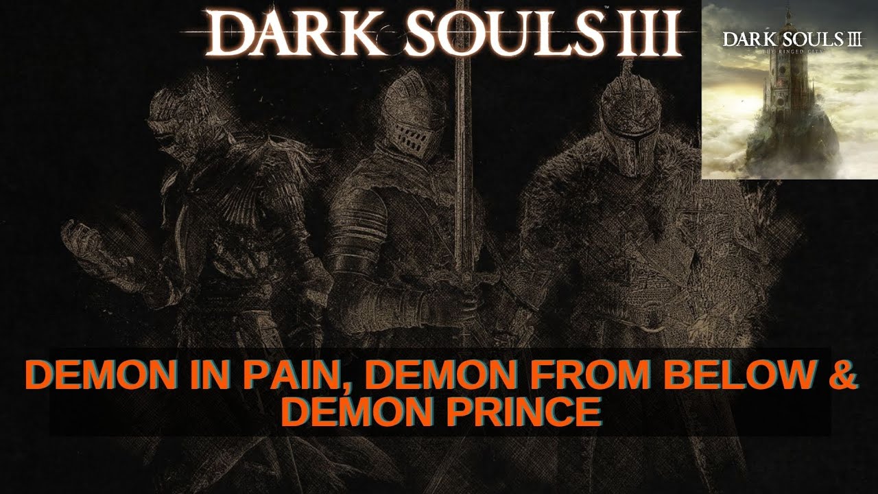 Demon in Pain, Demon From Below & Demon Prince - Dark Souls 3 OST (The ...