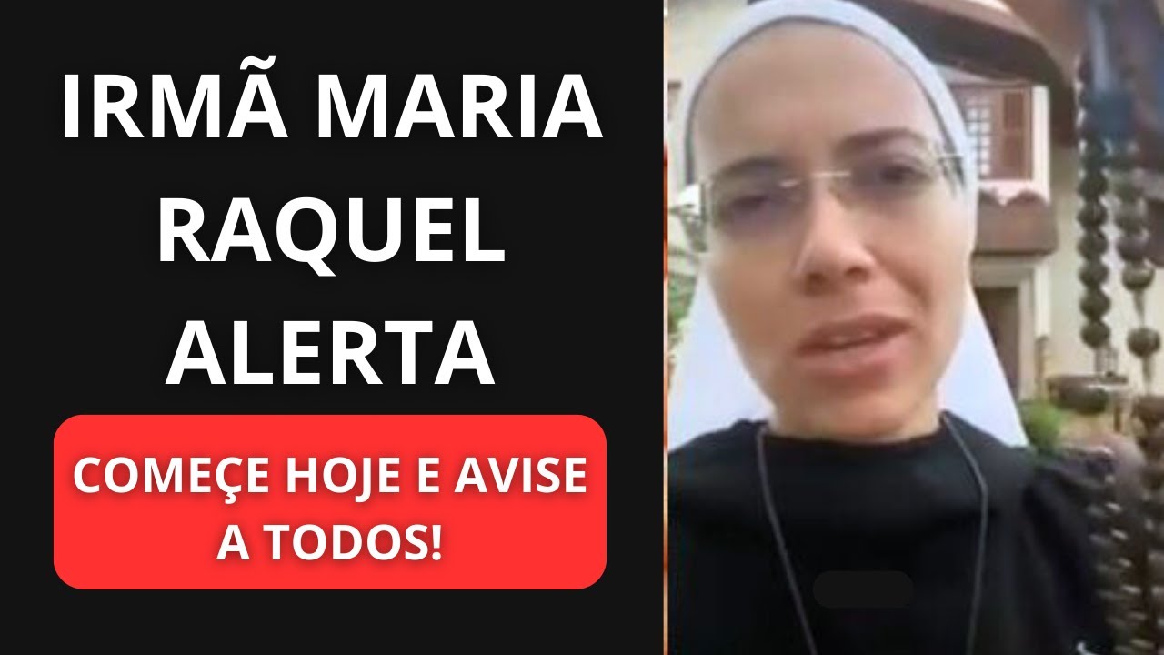 Irmã Maria Raquel Alerta, COMEÇE HOJE E AVISE A TODOS! - YouTube