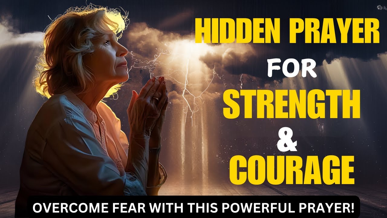 Feeling Weak? | This Powerful Prayer for Strength and Courage Will Help ...
