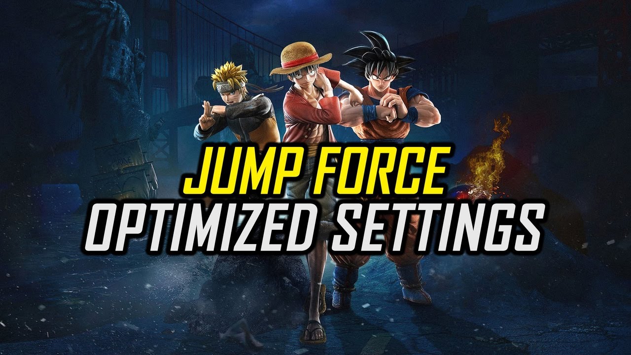 Jump Force | Optimized PC Settings for Smoother Gameplay - YouTube