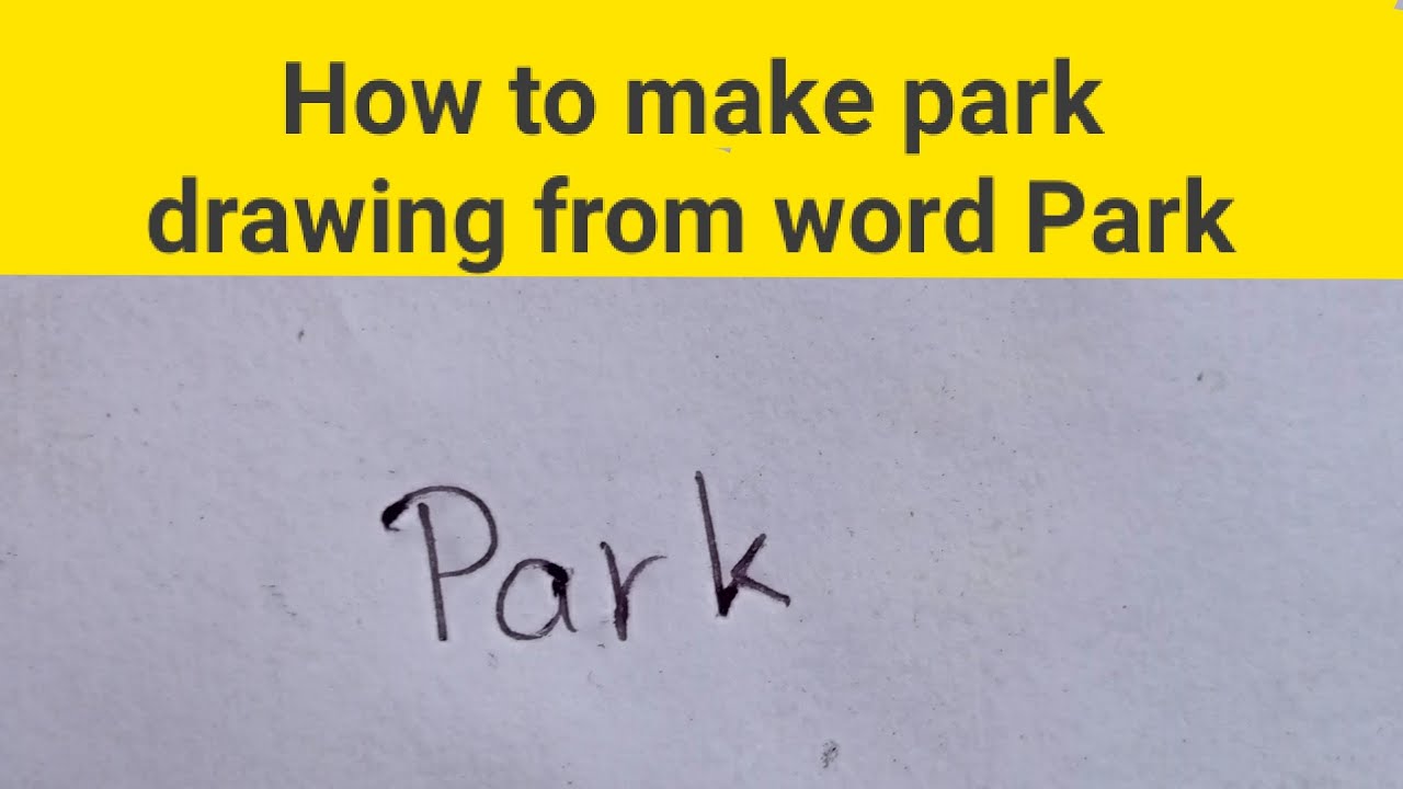 How to make park with word -- P A R K - YouTube