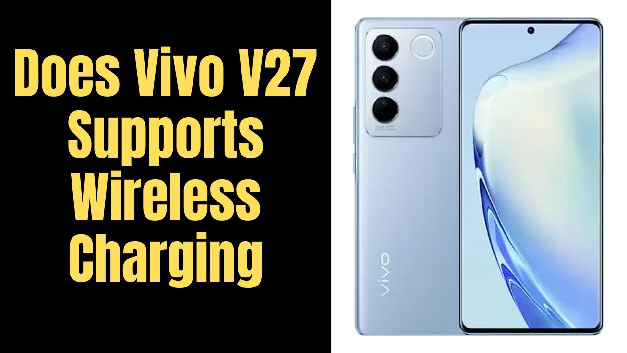 Does Vivo V27 Support Wireless Charging - YouTube