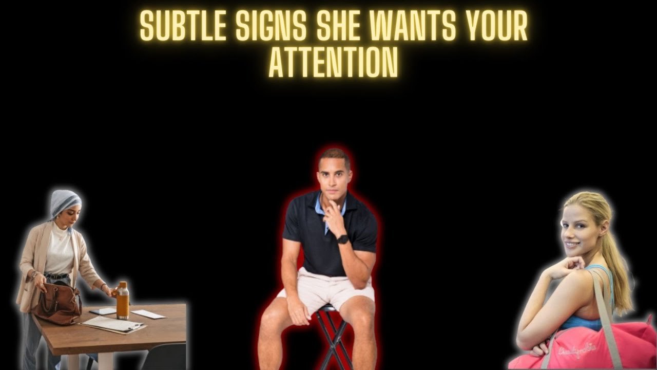 Subtle Signs She Wants Your Attention Part 2 Youtube