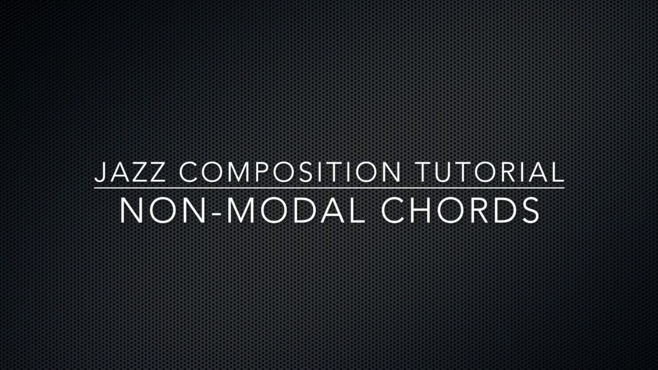 Jazz Comp Tutorial: Non-modal Chords - YouTube