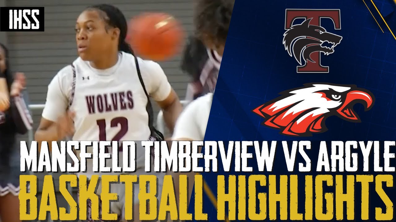 Mansfield Timberview vs Argyle - 2023 Week 27 Girls Basketball ...