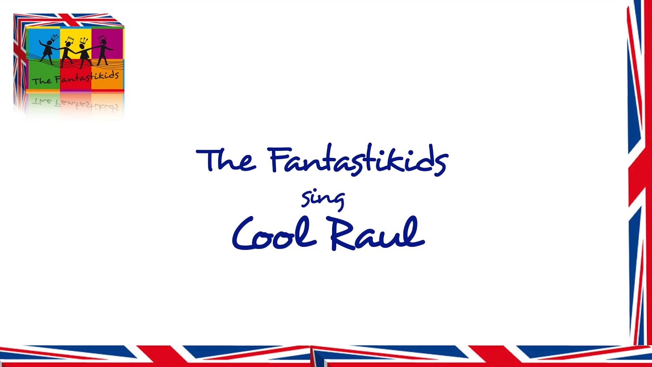 COOL RAUL - The Fantastikids - YouTube
