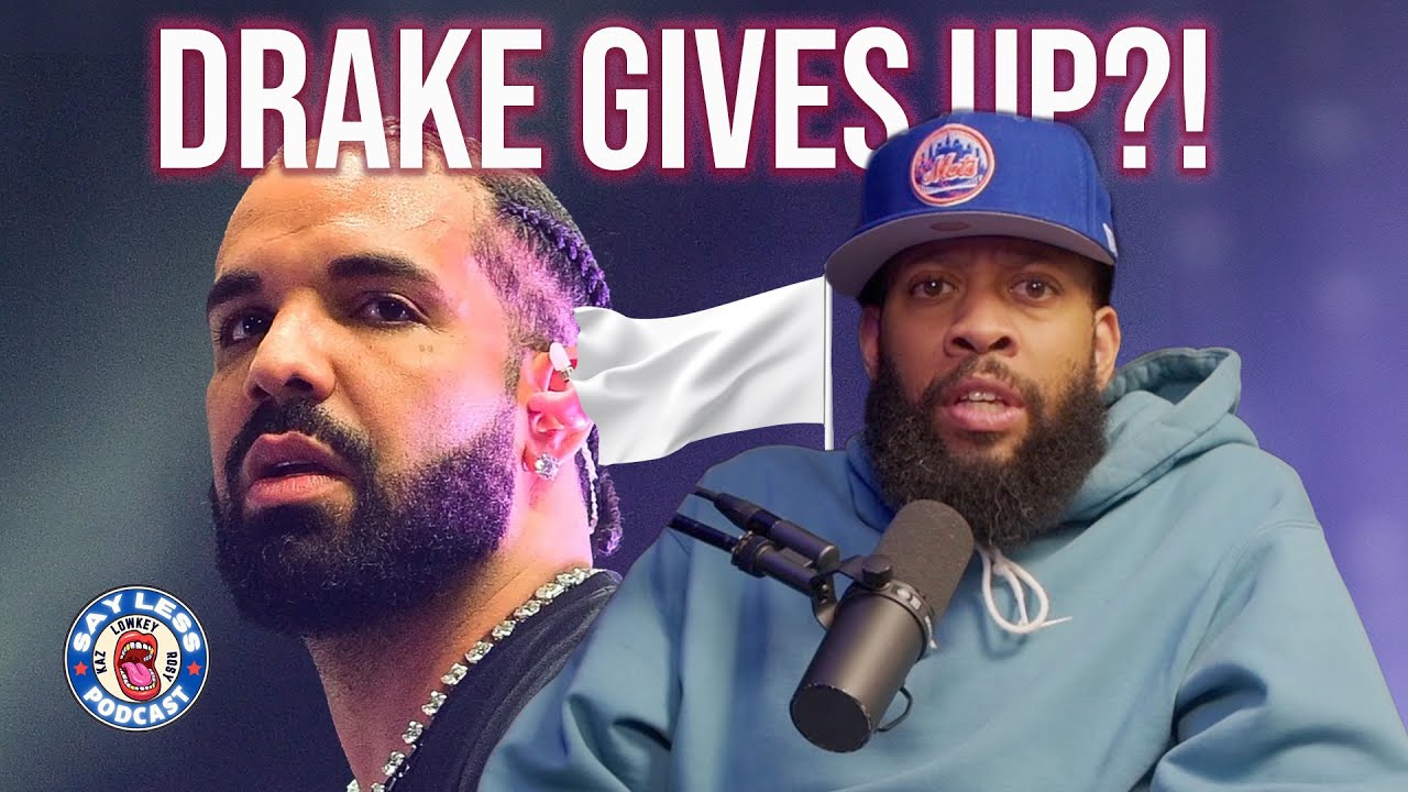 Drake Is Waving The WHITE FLAG | Say Less w/ Kaz Low and Rosy - YouTube