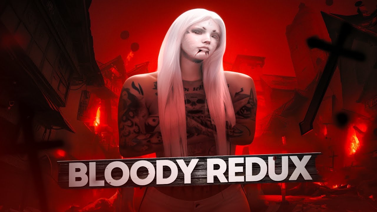 BLOODY REDUX | САМЫЙ КРАСИВЫЙ И ОПТИМИЗИРОВАНЫЙ РЕДУКС - YouTube