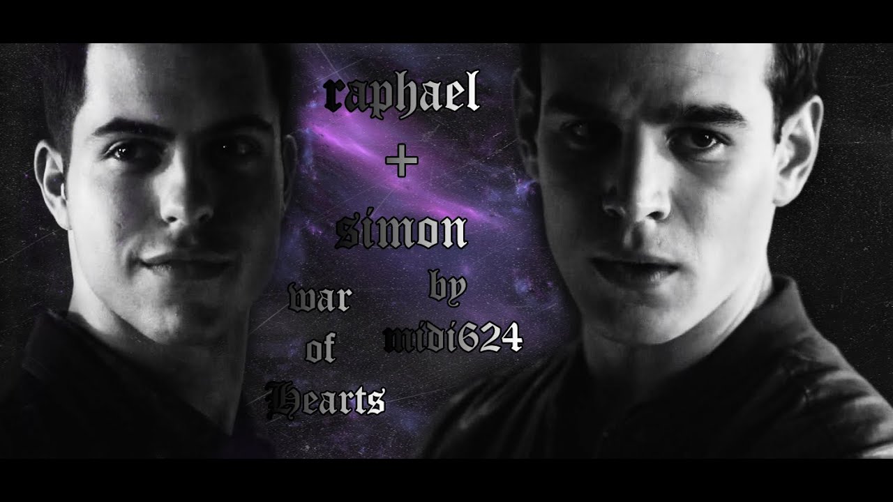 raphael + simon war of hearts - YouTube