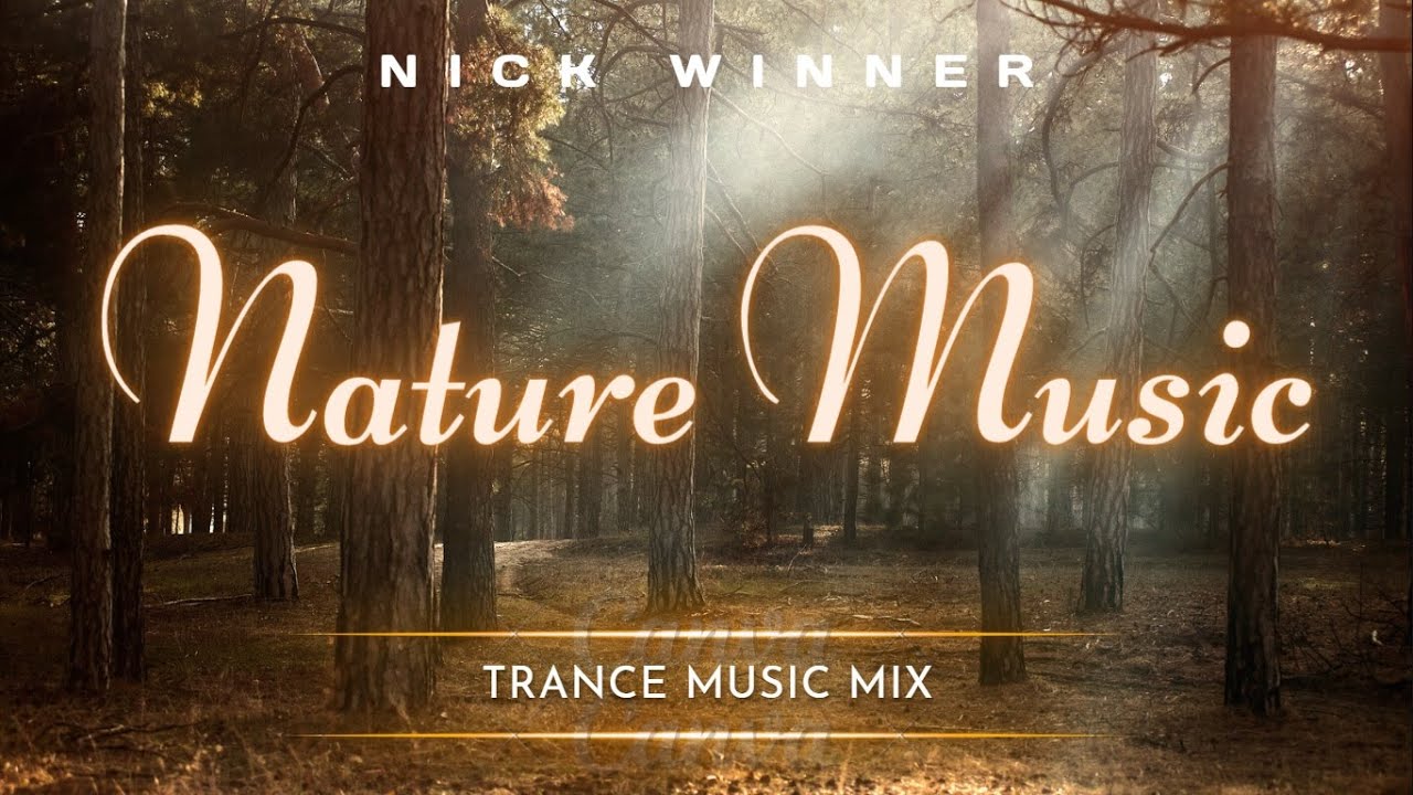 NATURE MUSIC - Nick Winner Trance Mix - YouTube