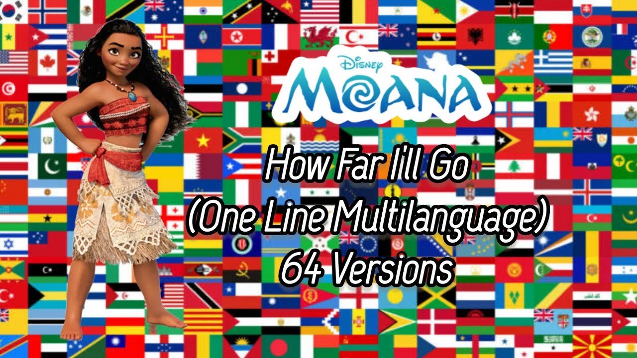 Moana - How Far I'll Go (One Line Multilanguage) 64 Versions - YouTube