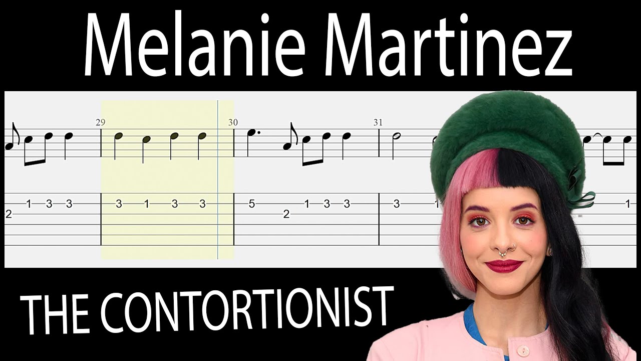 Melanie Martinez - THE CONTORTIONIST - Guitar Tabs Tutorial With Sheets ...