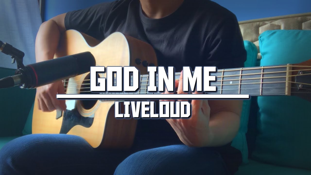 God In Me - Liveloud - Acoustic Cover (Fingerstyle Guitar) - YouTube