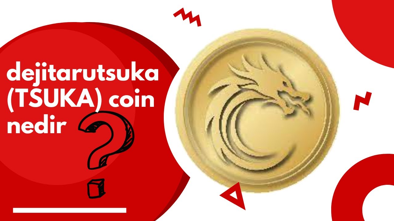 dejitarutsuka (TSUKA) coin nedir ? #tsuka crypto ⁉️hangi borsalardan ...
