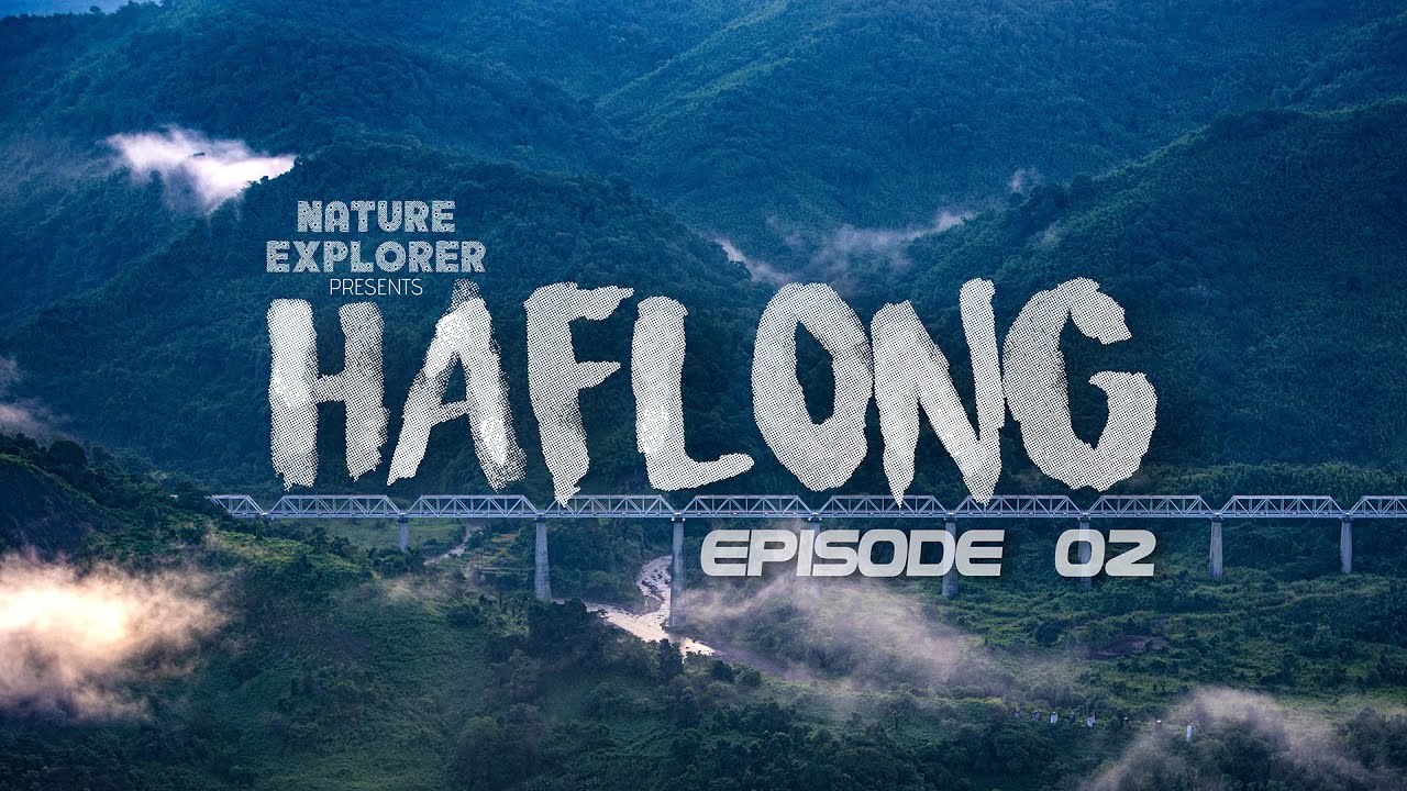 HAFLONG - Jatinga | Episode - 2 | The Switzerland of Assam | Exploring ...