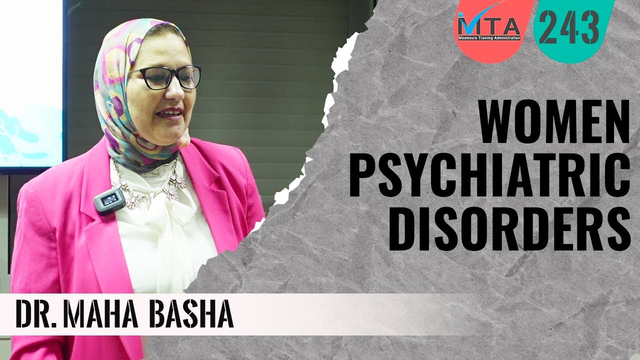 Women Psychiatric Disorders Dr.Maha Basha الصحة النفسية للمرأة د.مها ...