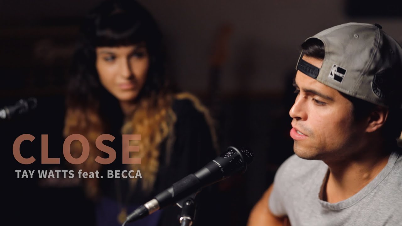 Nick Jonas - Close ft. Tove Lo (Acoustic Cover by Tay Watts feat. Becca ...