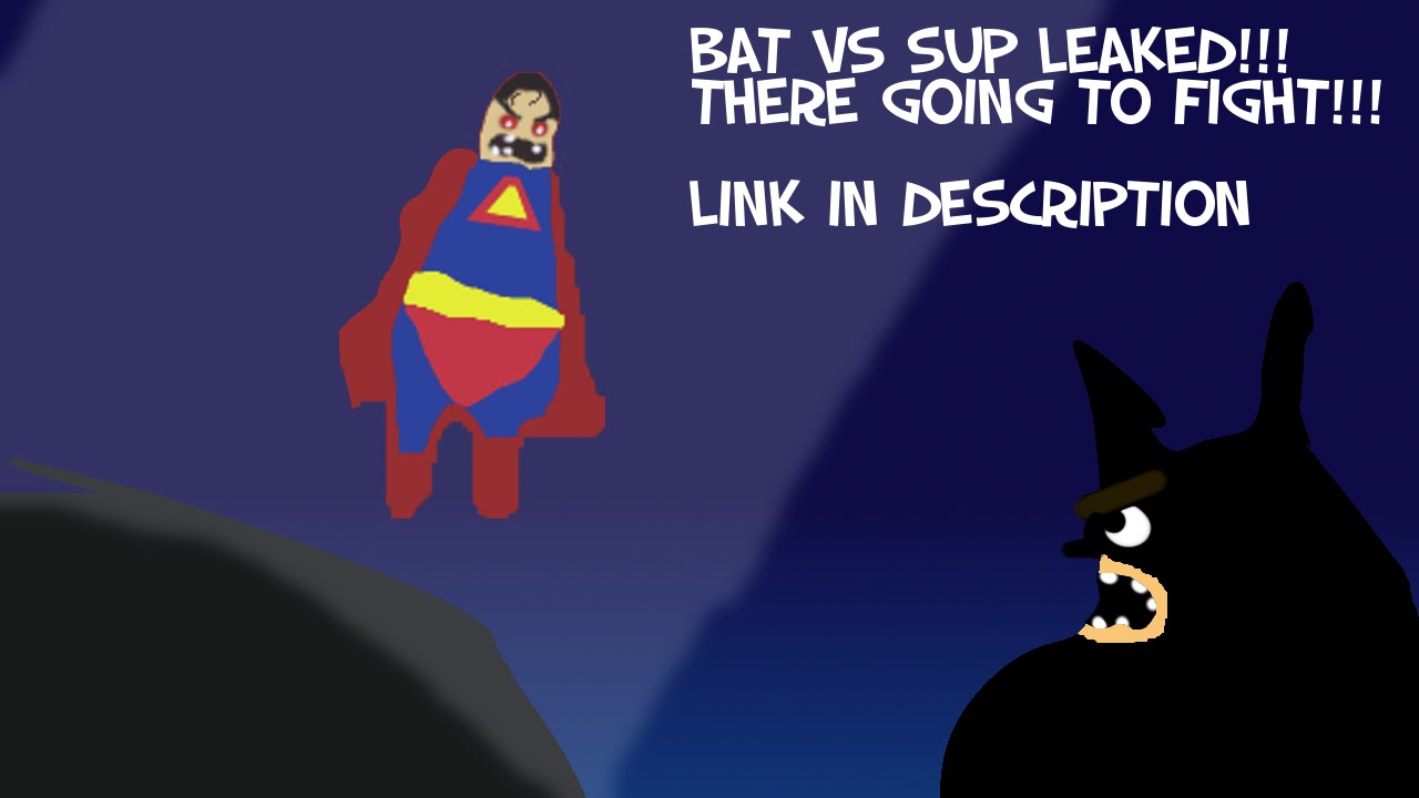Bat vs Sup, THERE GOING TO FIGHT!!! LEAKED!!! - YouTube