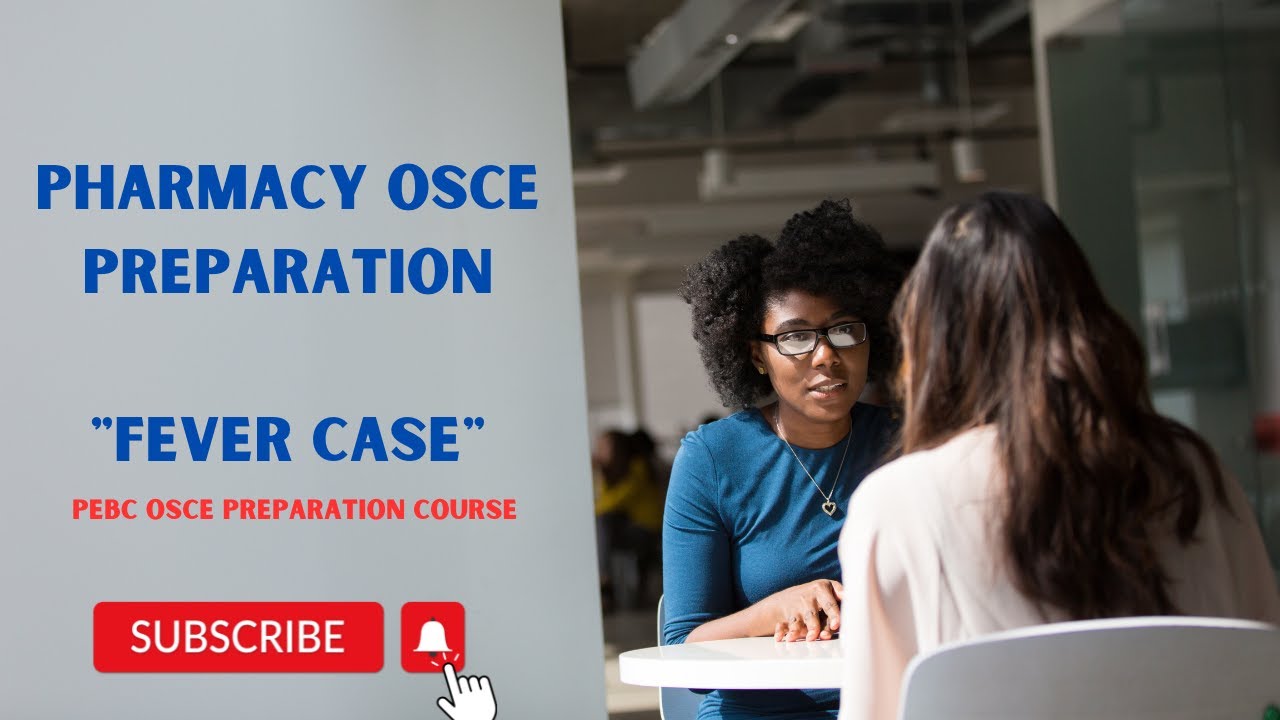 Pharmacy OSCE Preparation: Fever Case | PEBC | OSCE Cases - YouTube