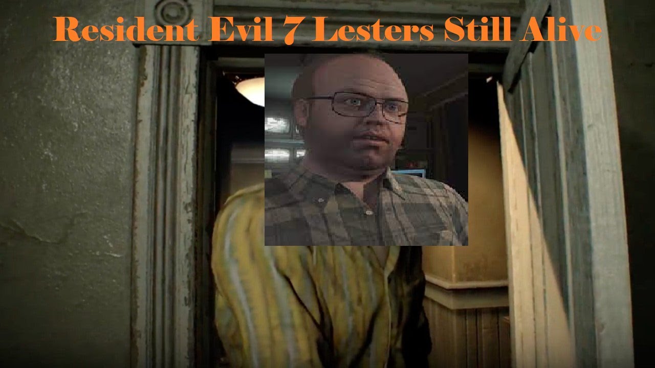 Lester Is Back Resident Evil 7 Part Two - YouTube