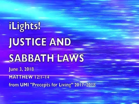 iLights 18-0603 ~ Justice and Sabbath Laws (Matthew 12) - YouTube