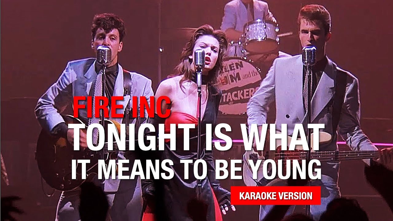Fire Inc - Tonight Is What It Means To Be Young (Karaoke Instrumental ...