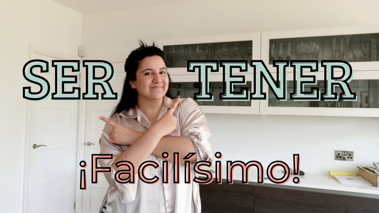 Verbo ser y tener (be and have) - Spanish for Beginners - Lesson 10 ...