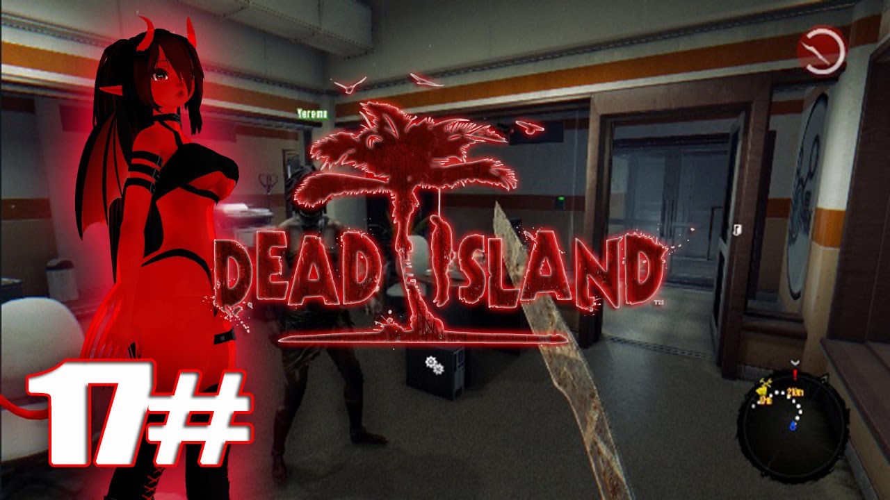 [Dead Island Definitive Edition] Walkthrough Gameplay Part 17 - (FULL ...