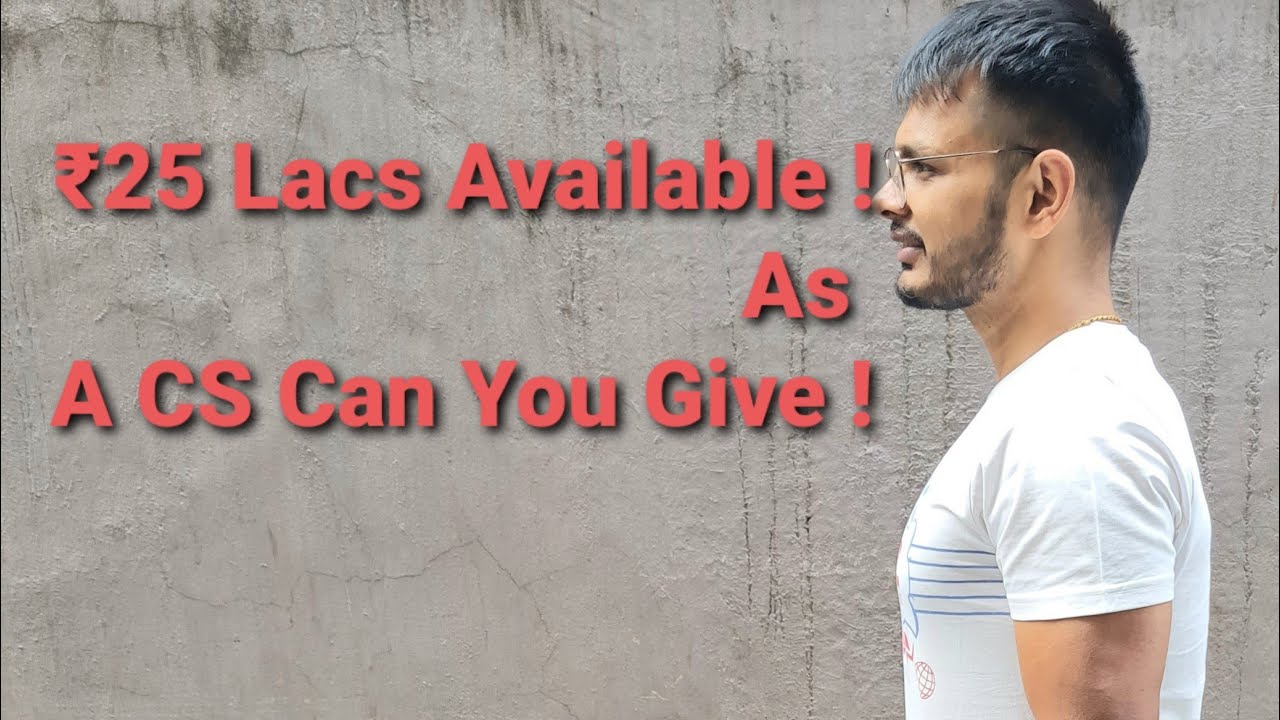 ₹25 Lacs Available ! As A CS Can You Give ! - YouTube