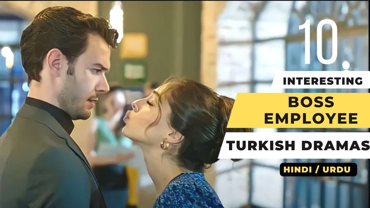 Top 10 Boss Employee Turkish Dramas In Hindi Urdu 2024 Youtube