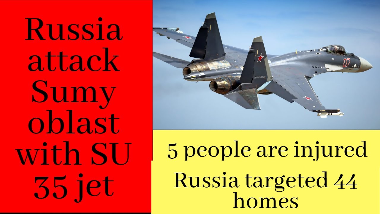 Russia attack Sumy oblast with SU 35 Jet - YouTube