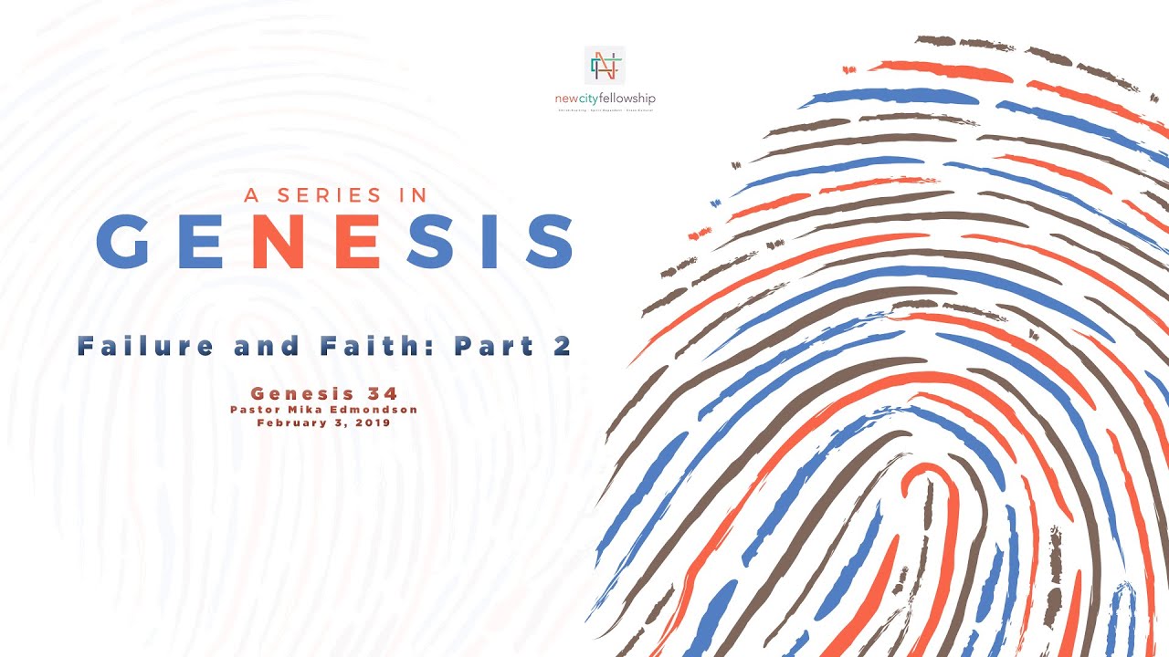 Failure and Faith: Part 2 | Genesis 34 | Pastor Mika Edmondson | 2-3-19 ...