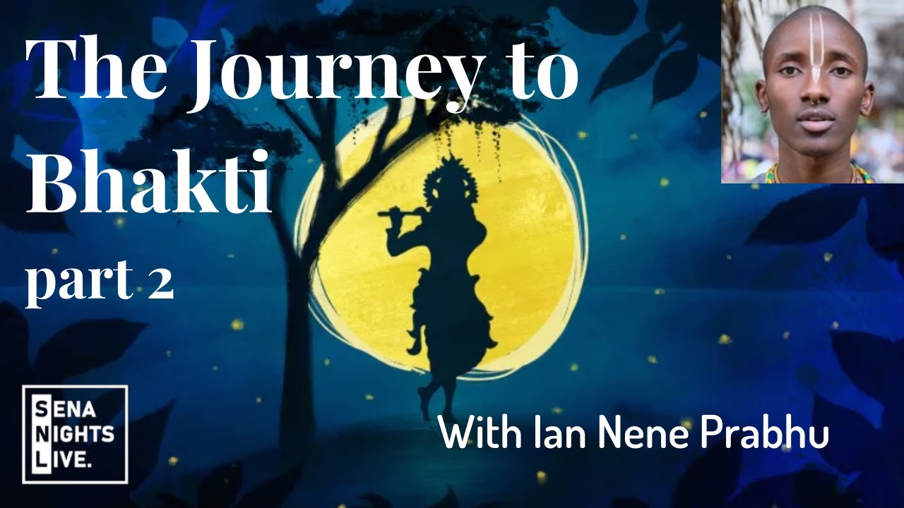 The Journey to Bhakti (Part 2) with Ian Nene Prabhu - YouTube
