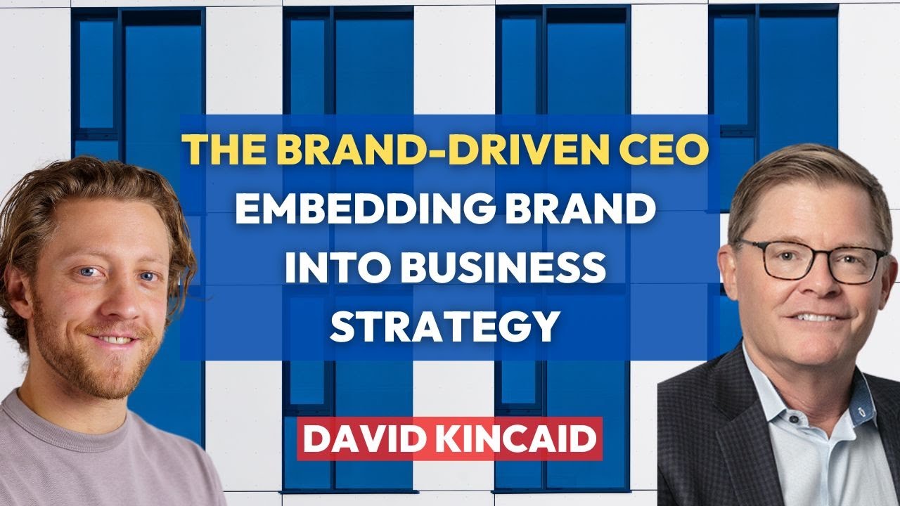 The Brand-Driven CEO l Embedding Brand Into Business Strategy l David ...