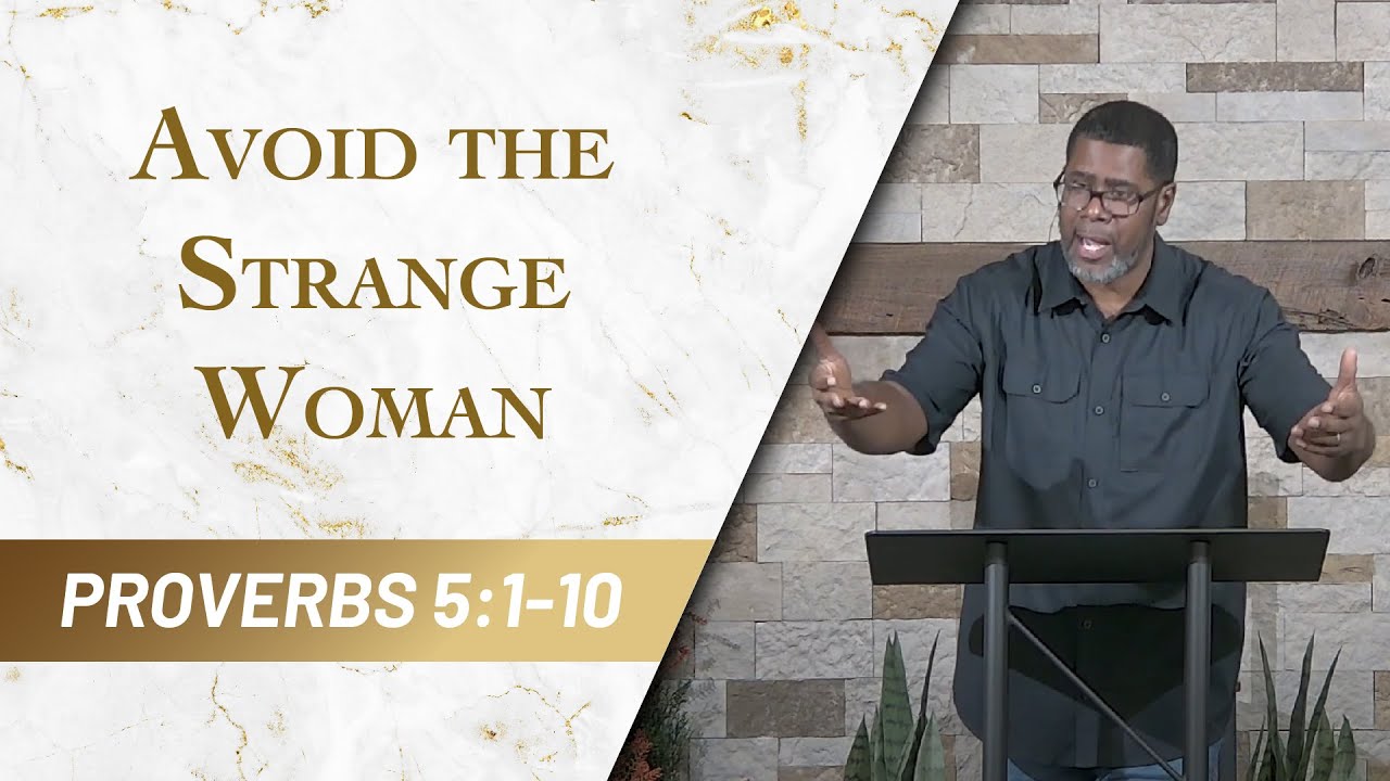 Avoid the Strange Woman // Proverbs 5:1-10 // Sunday Service - YouTube