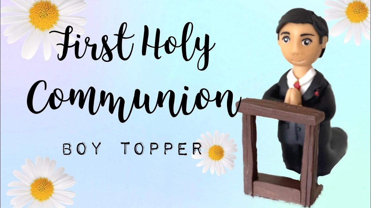 First Holy Communion Boy topper | Fondant Boy Cake Topper | How to make ...