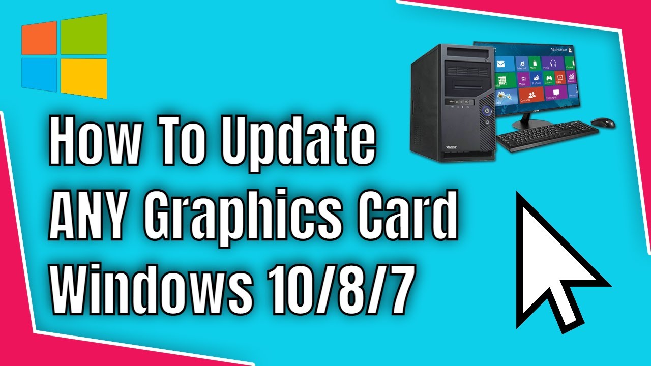 How To Update ANY Graphics Card On Windows 10, 8 or 7 - YouTube