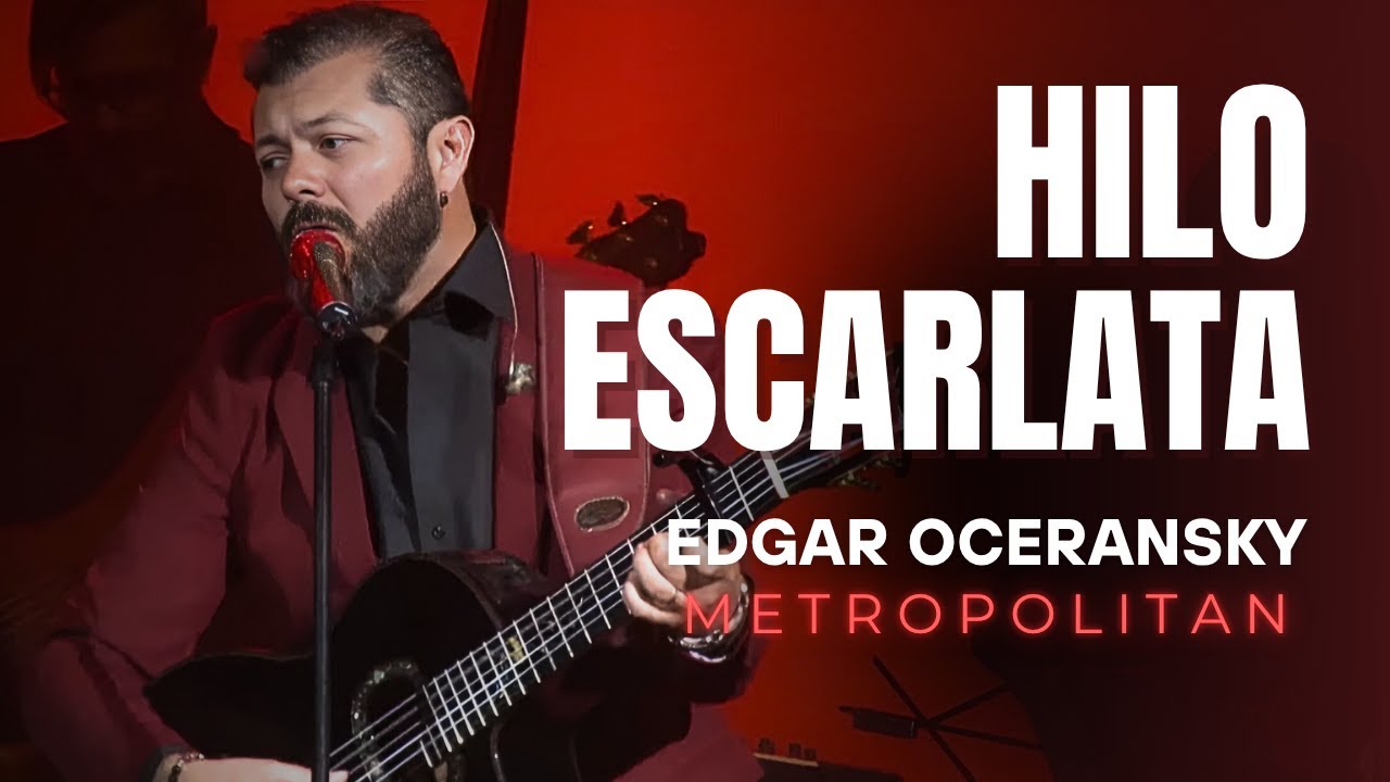 EDGAR OCERANSKY - HILO ESCARLATA - YouTube