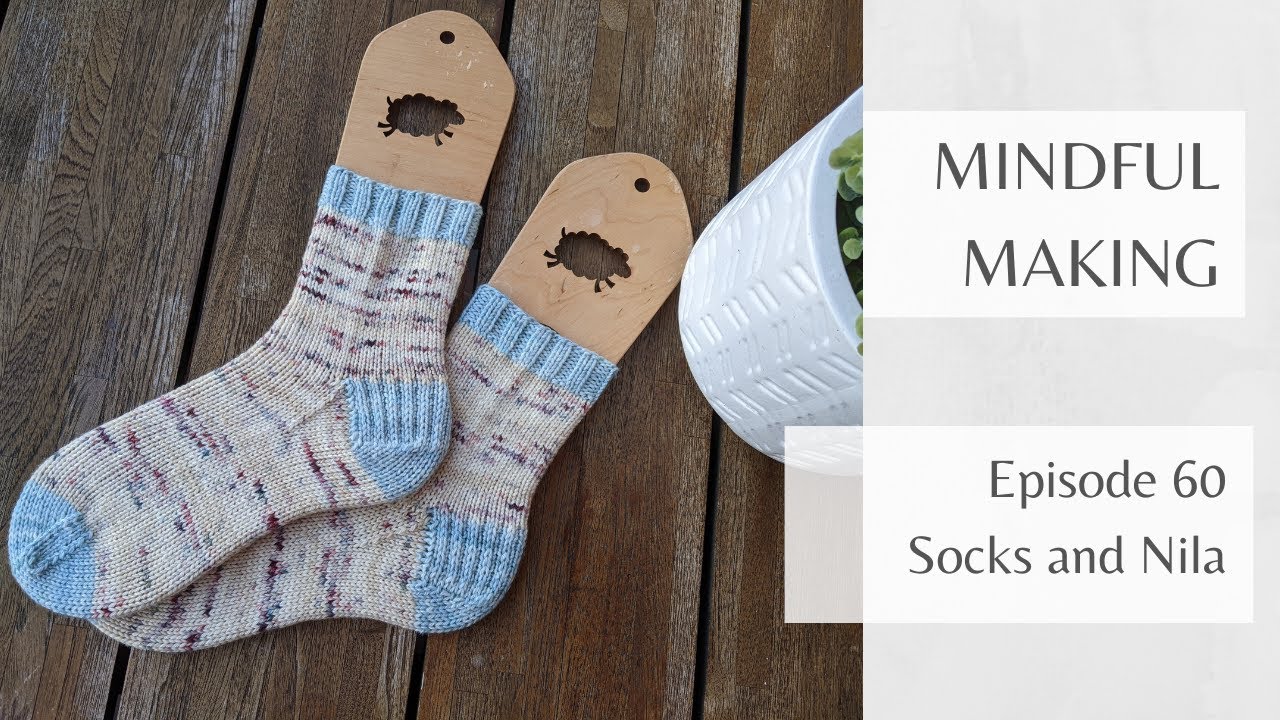 Mindful Making #60 - Socks and Nila - YouTube